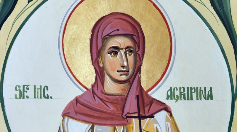 Sfânta muceniță Agripina: A alergat cu îndrăznire şi cu vitejie la ...